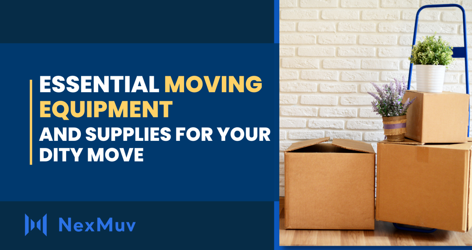 Essential Moving Equipment And Supplies For Your Dity Move | NexMuv